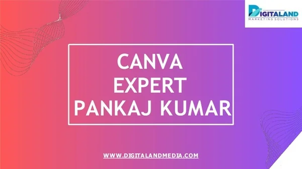 PPT - Canva Expert Pankaj Kumar PowerPoint Presentation, free download - ID:12136121