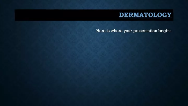 Ppt Dermatology Ppt 5 0 10 Powerpoint Presentation Free Download