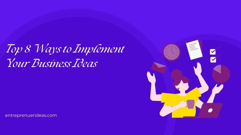PPT - Top 8 Ways to Implement Your Business Ideas PowerPoint ...