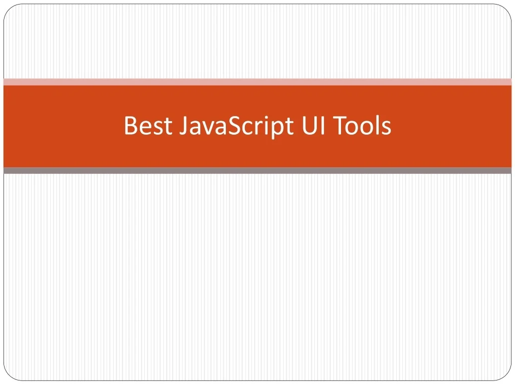 PPT - Best JavaScript UI Tools PowerPoint Presentation, free download ...