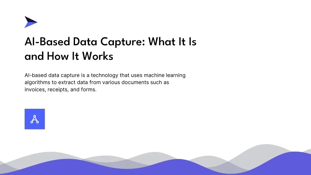 PPT - AI-Based Data Capture - What It Is and How It Works PowerPoint ...