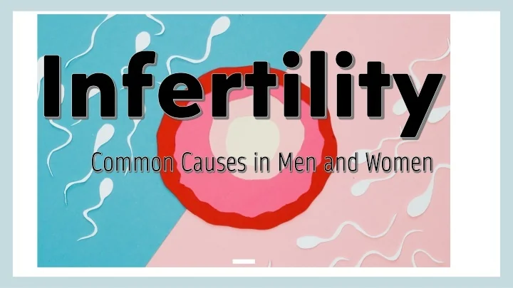 PPT - Infertility a common causes of man and women PowerPoint ...