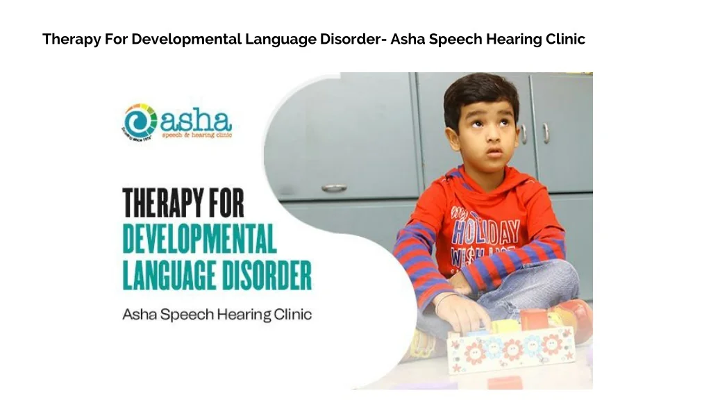 PPT - Therapy For Developmental Language Disorder- Asha Speech Hearing ...
