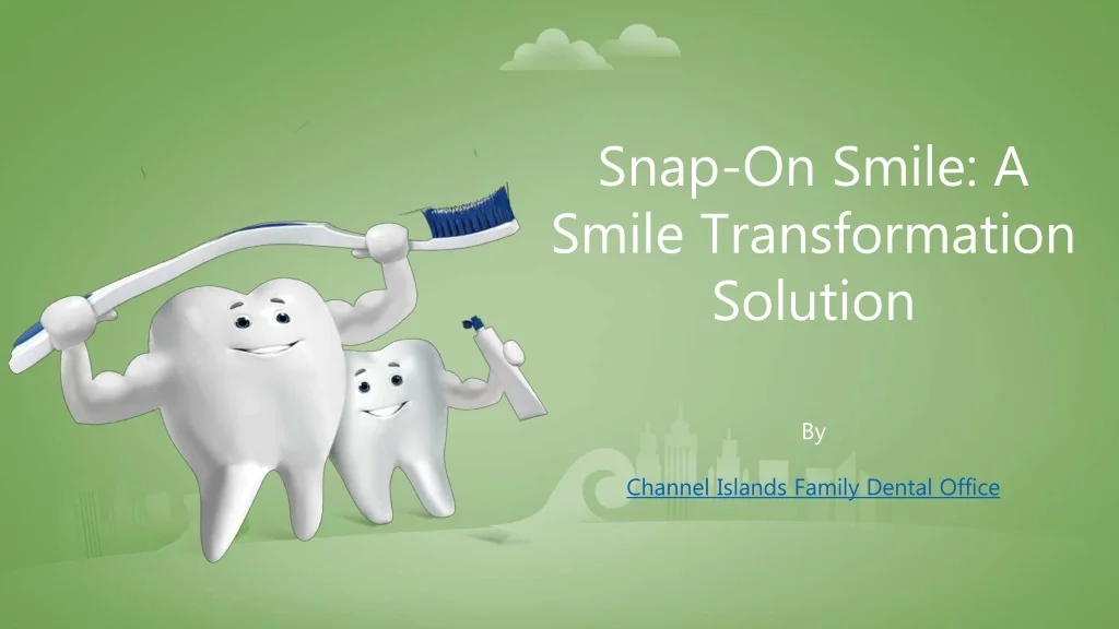 PPT - Snap-On Smile: A Smile Transformation Solution PowerPoint ...