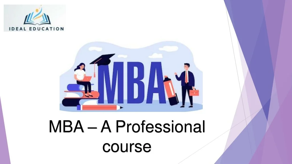 PPT - MBA - A professional course PowerPoint Presentation, free ...