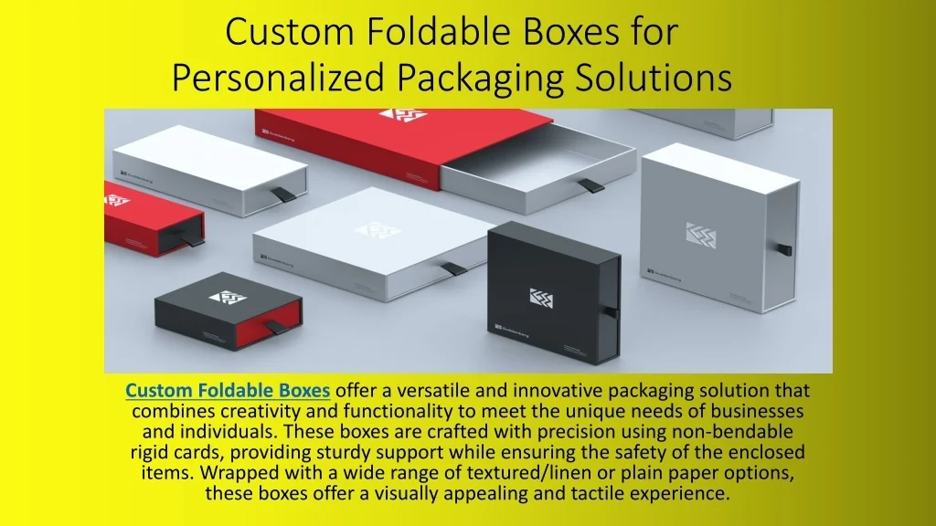 PPT - Custom Foldable Boxes for Personalized Packaging Solutions ...