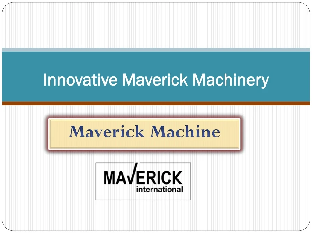 PPT - Innovative Maverick Packaging Machinery PowerPoint Presentation ...