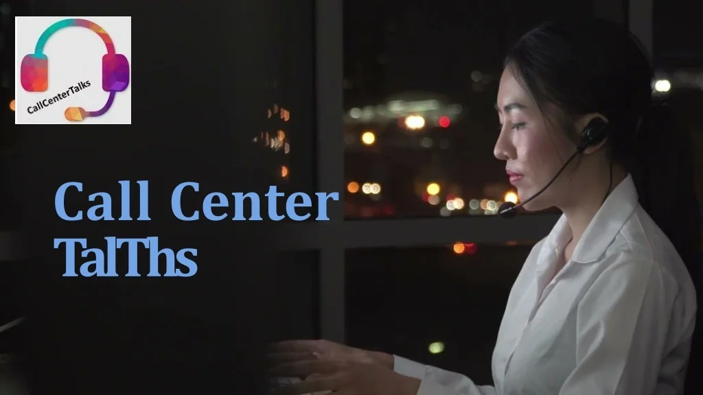 PPT - call center talk PowerPoint Presentation, free download - ID:12197349