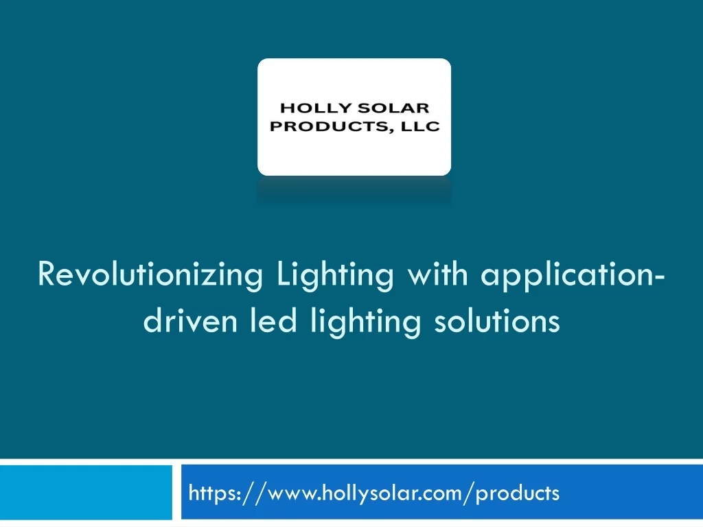 PPT - Revolutionizing Lighting with application-driven led lighting ...