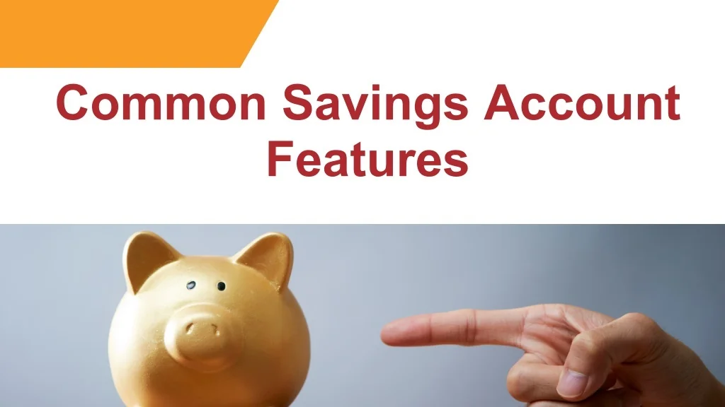 PPT - Common Savings Account Features PowerPoint Presentation, free ...