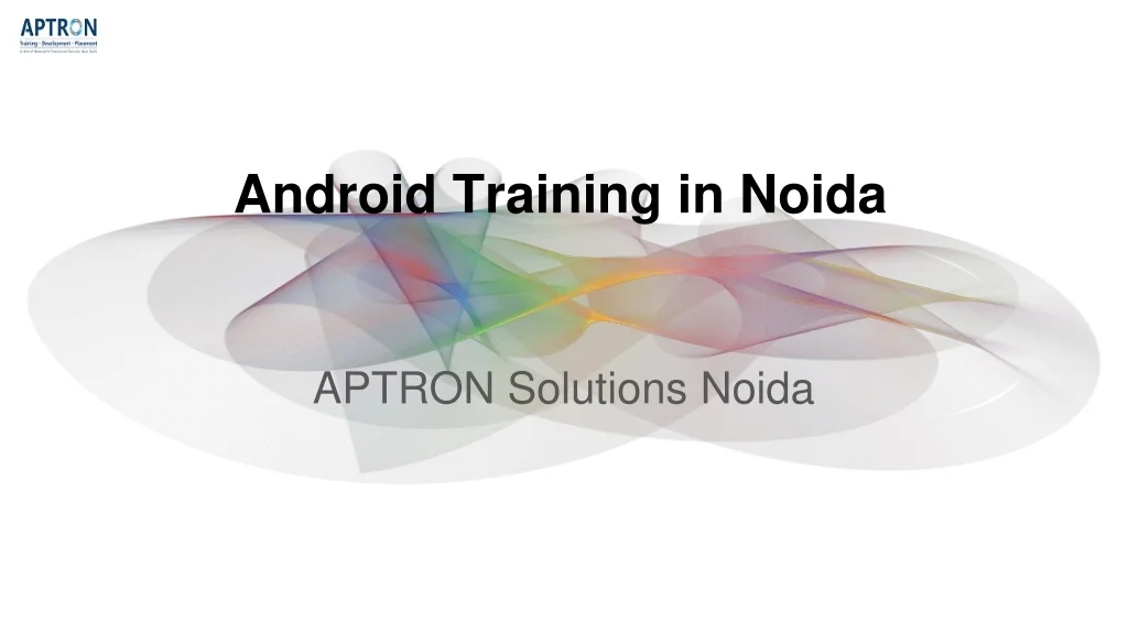 PPT - Android Training in Noida PowerPoint Presentation, free download ...
