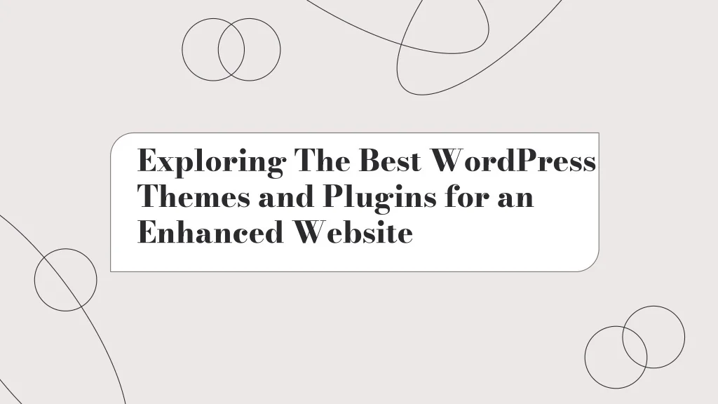 PPT - Exploring The Best WordPress Themes and Plugins for an Enhanced Website PowerPoint ...