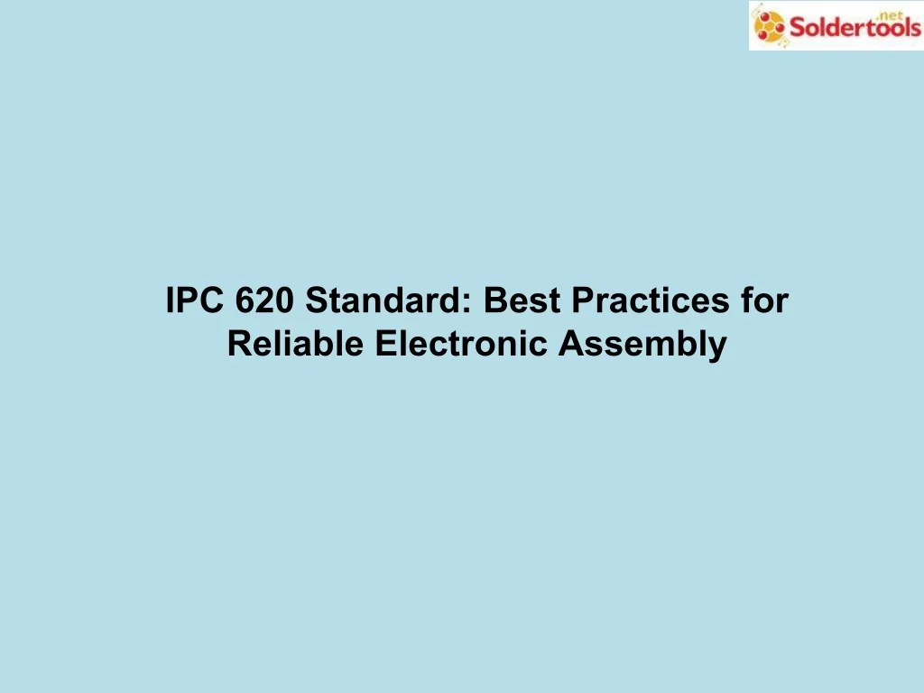 PPT - IPC 620 Standard Best Practices for Reliable Electronic Assembly ...