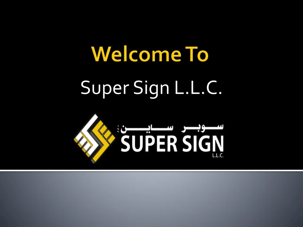 PPT - Signages Company in Dubai | SUPER SIGN LLC PowerPoint ...