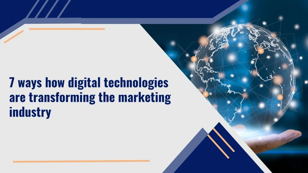 PPT - 7 ways how digital technologies are transforming the marketing ...