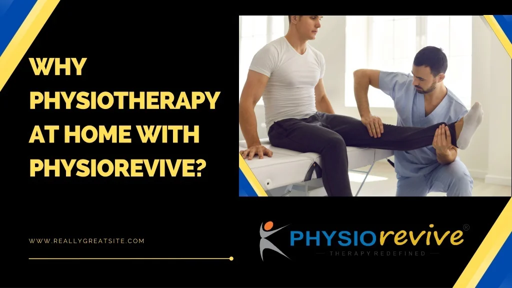 PPT - Why Physiotherapy At Home in Delhi With Physiorevive? PowerPoint ...