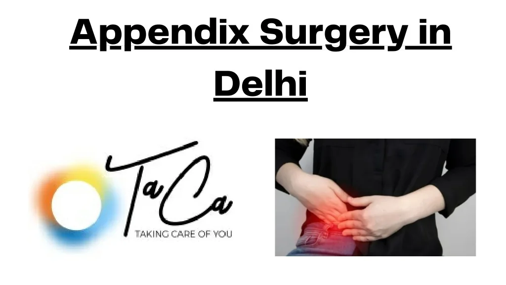 PPT - Appendix Surgery in Delhi PowerPoint Presentation, free download ...