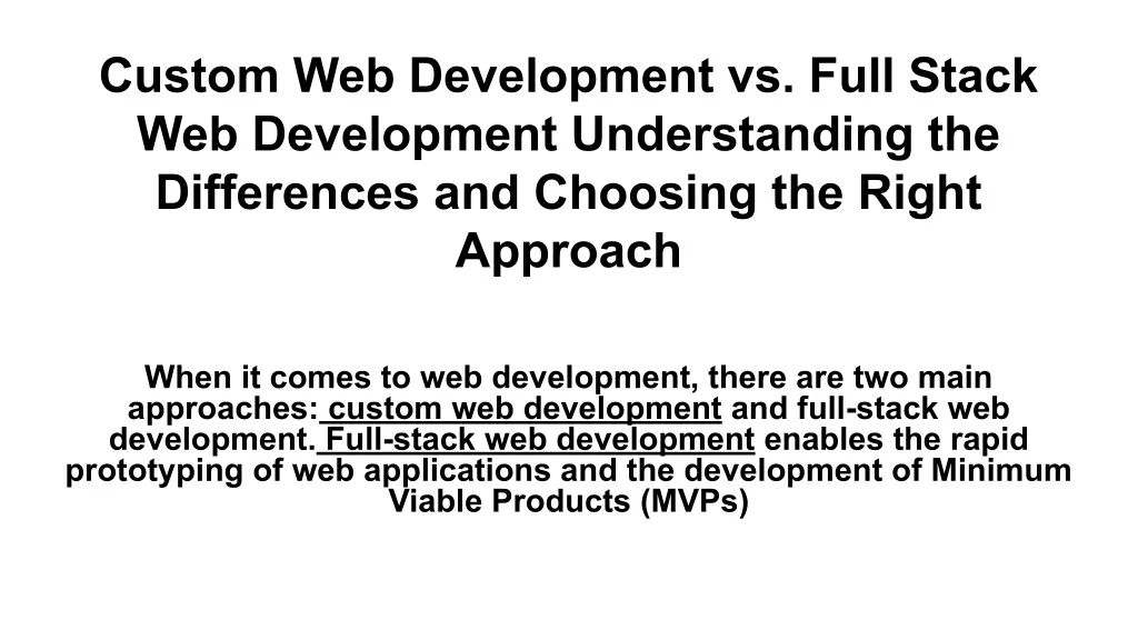 PPT - Custom Web Development vs. Full Stack Web Development Understanding the Differences and ...