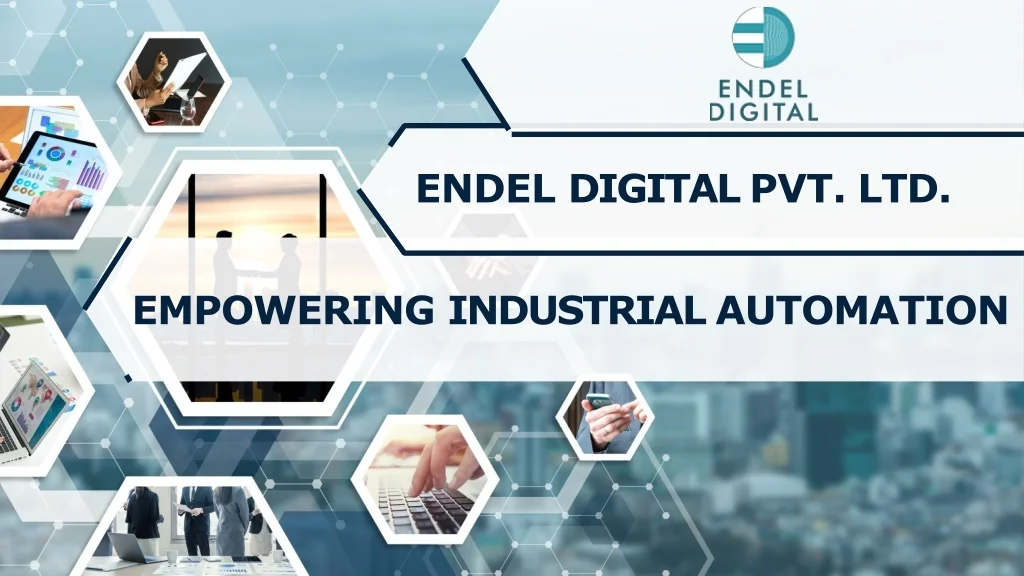 PPT - Revolutionizing Industrial Operations with Endel Digital ...