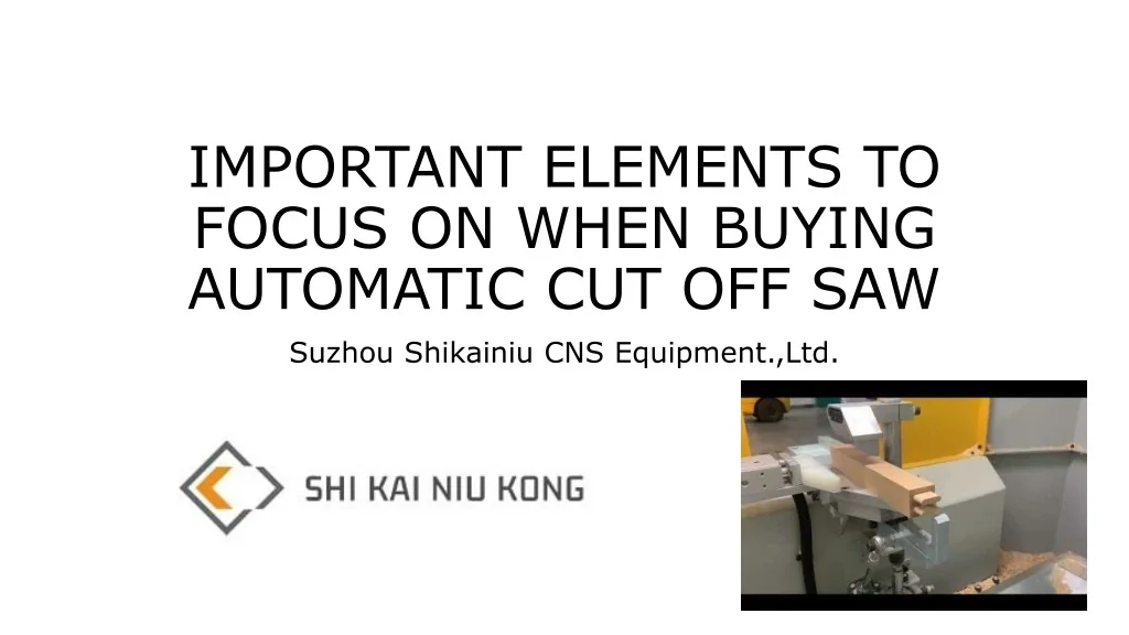 PPT - Important Elements to Focus on When Buying Automatic Cut Off Saw ...