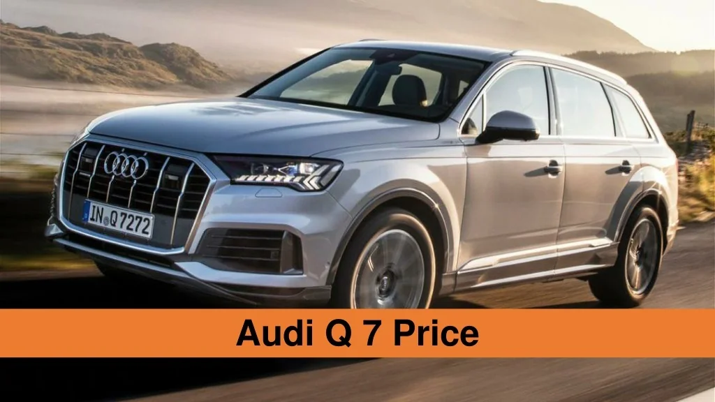PPT - Audi Q 7 Price PowerPoint Presentation, free download - ID:12255757