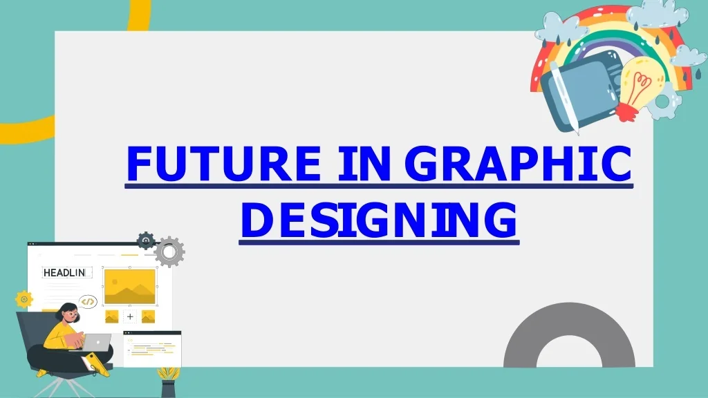 PPT - Future in Graphic designing PowerPoint Presentation, free ...