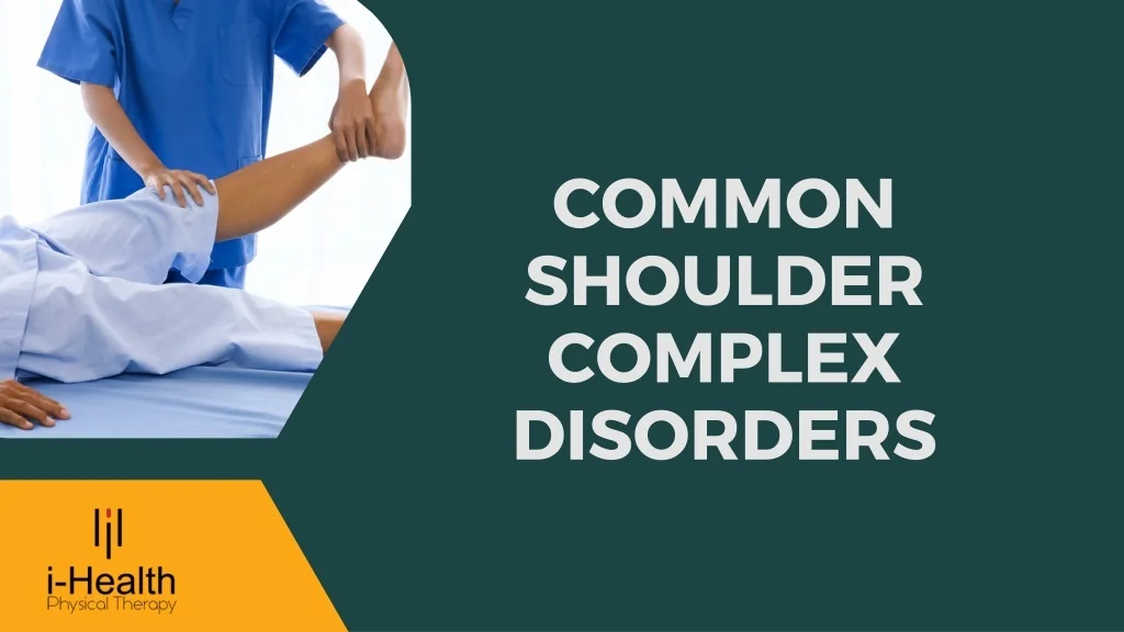 PPT - Common Shoulder Complex Disorders PowerPoint Presentation, free ...