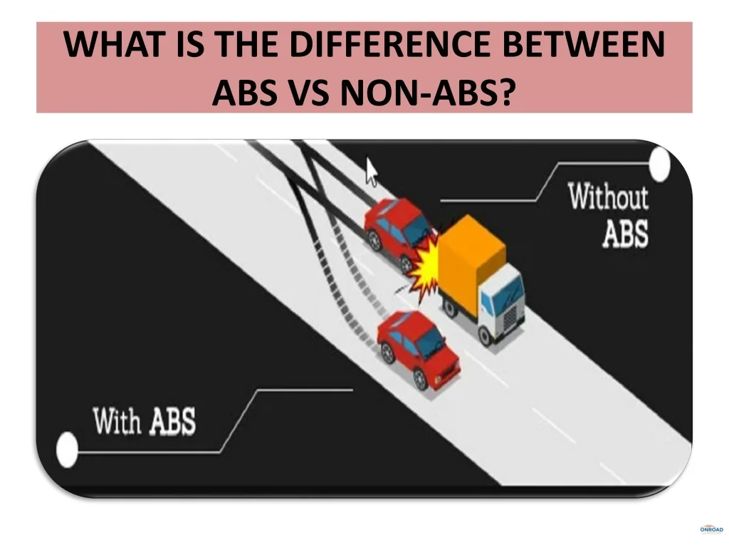 PPT - WHAT IS THE DIFFERENCE BETWEEN ABS VS NON-ABS PowerPoint ...