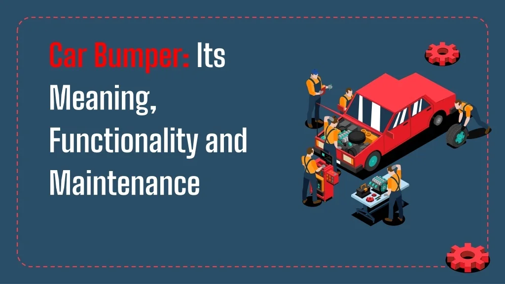 PPT - Car Bumper: Its Meaning, Functionality and Maintenance PowerPoint ...