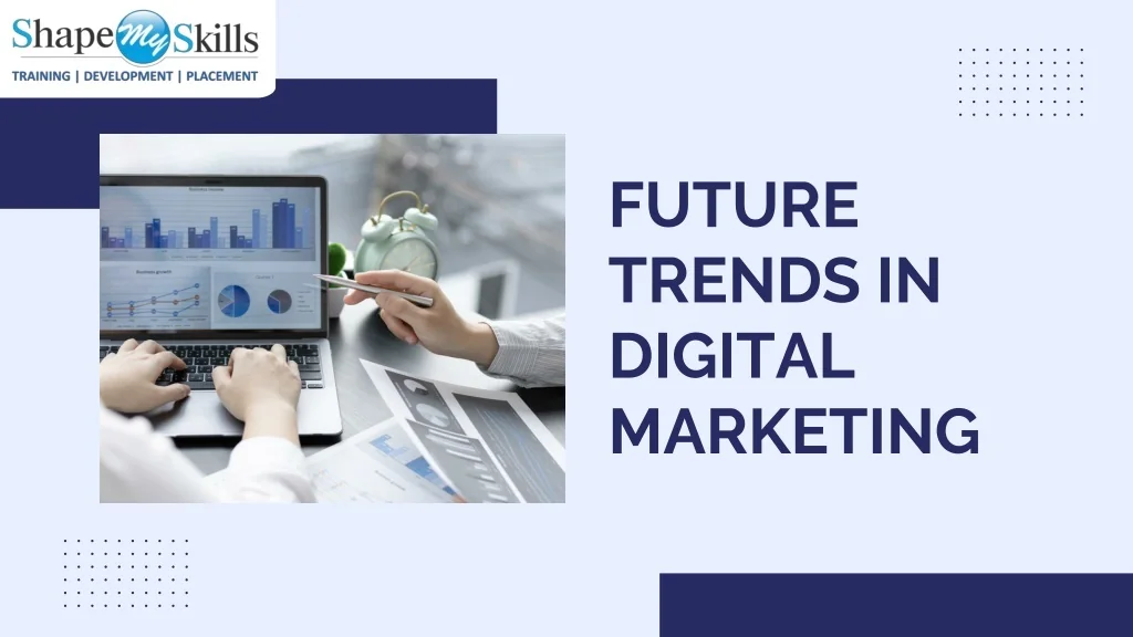 PPT - Future Trends in Digital Marketing PowerPoint Presentation, free ...