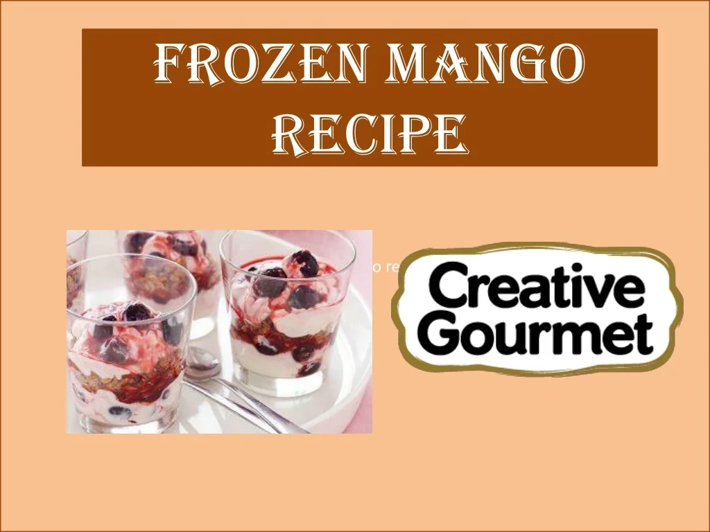 PPT - Frozen mango recipe ppt PowerPoint Presentation, free download ...