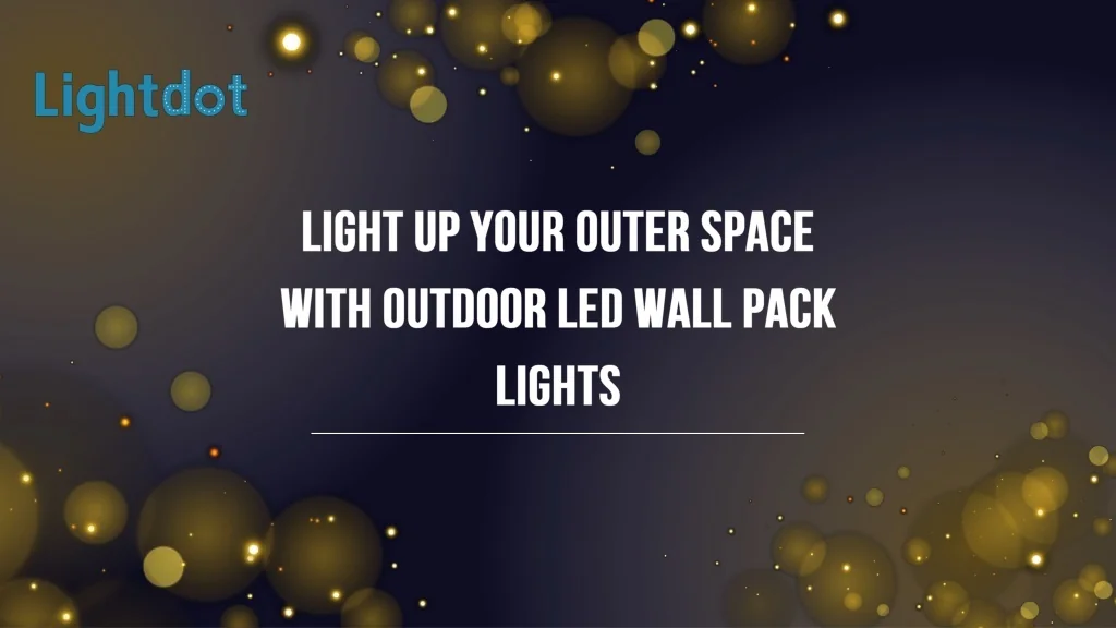 PPT - Light Up Your Outer Space with Outdoor Led Wall Pack Lights ...