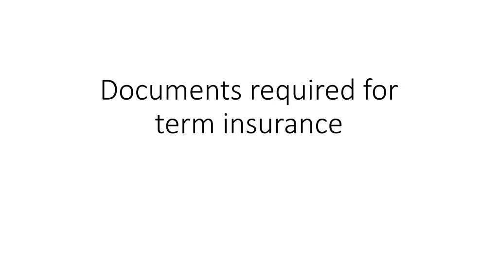 PPT - Documents required for term insurance PowerPoint Presentation ...