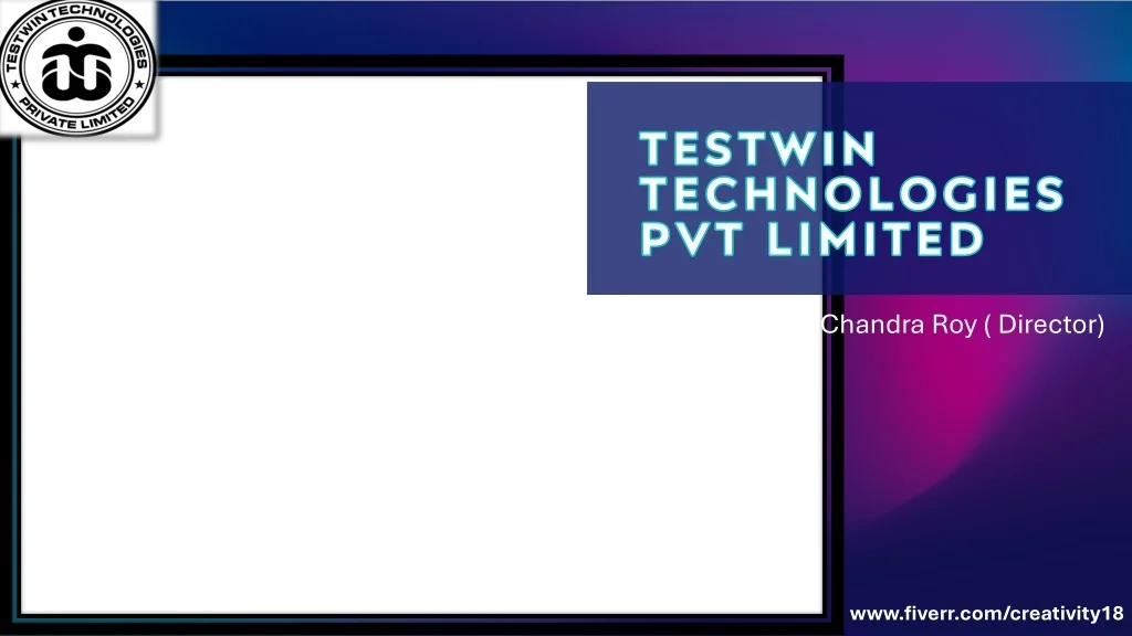 PPT - Testwin Technologies Pvt Limited PowerPoint Presentation, free ...