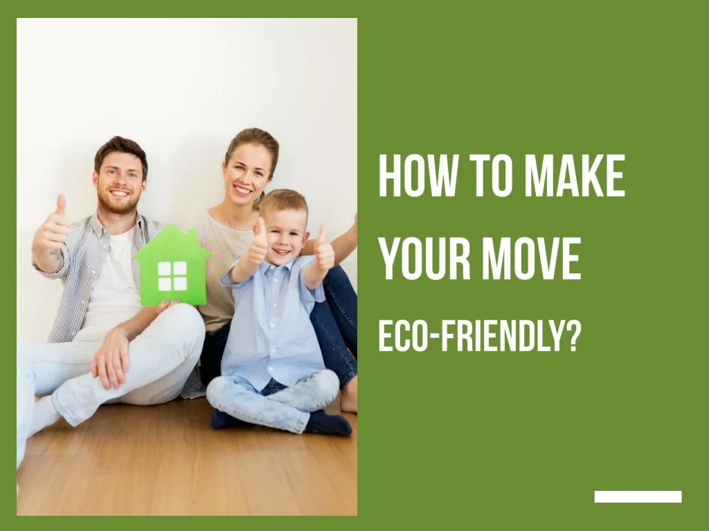 PPT - How To Make Your Move Eco-Friendly PowerPoint Presentation, free ...