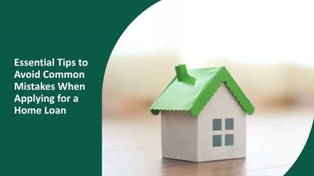 PPT - Essential Tips to Avoid Common Mistakes When Applying for a Home ...