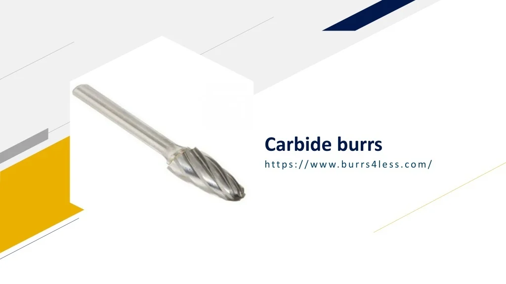 PPT - Carbide burrs PowerPoint Presentation, free download - ID:12356631