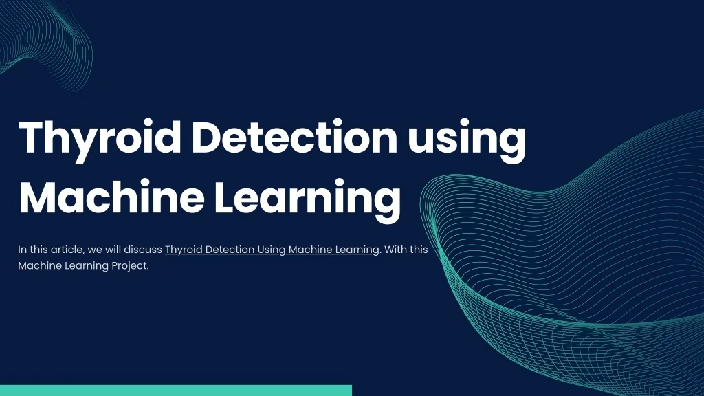 PPT - Thyroid Detection using Machine Learning PowerPoint Presentation - ID:12360255