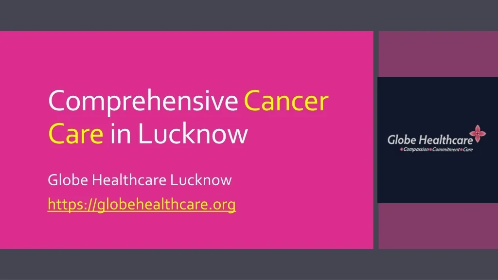 PPT - Comprehensive Cancer Care in Lucknow PowerPoint Presentation ...