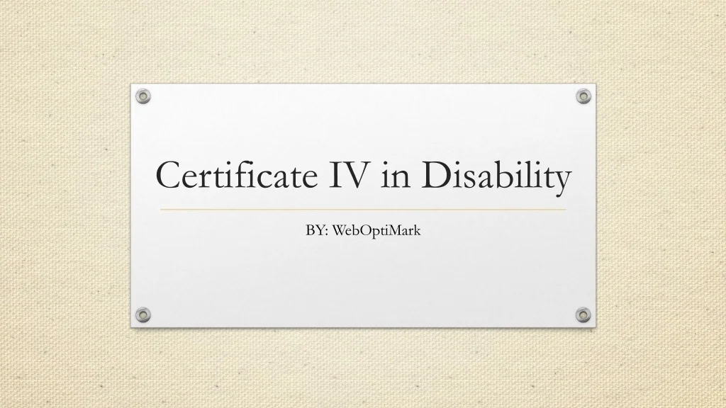 PPT - Certificate IV in Disability PowerPoint Presentation, free ...