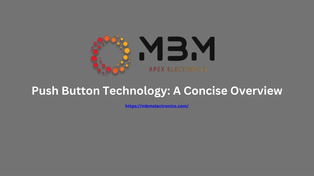 PPT - Push Button Technology A Concise Overview PowerPoint Presentation ...