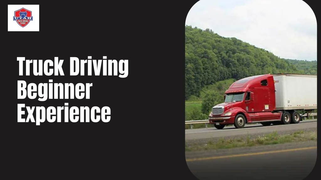 PPT - Truck Driving Beginner Experience PowerPoint Presentation, free ...