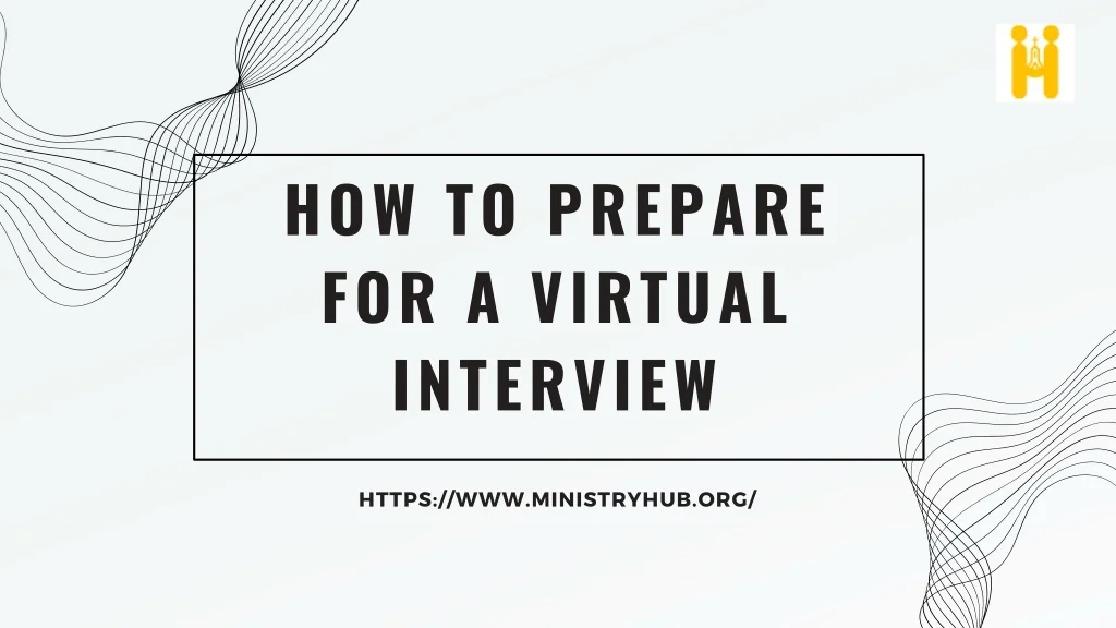 PPT - How to Prepare for a Virtual Interview PowerPoint Presentation ...