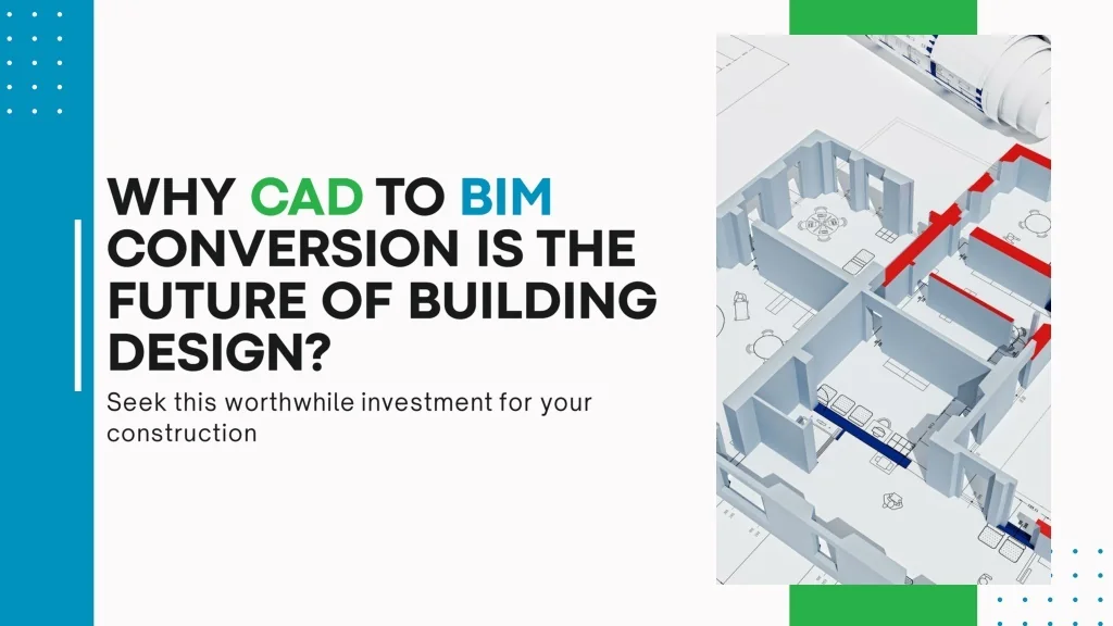 PPT - WHY CAD TO BIM CONVERSION IS THE FUTURE OF BUILDING DESIGN ...