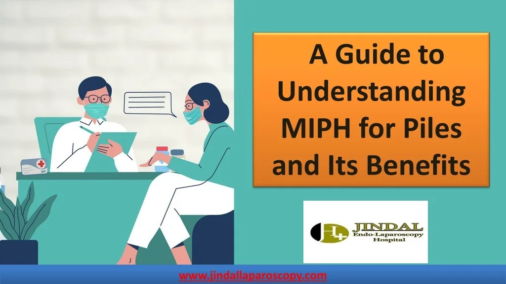PPT - A Guide to Understanding MIPH for Piles and Its Benefits ...