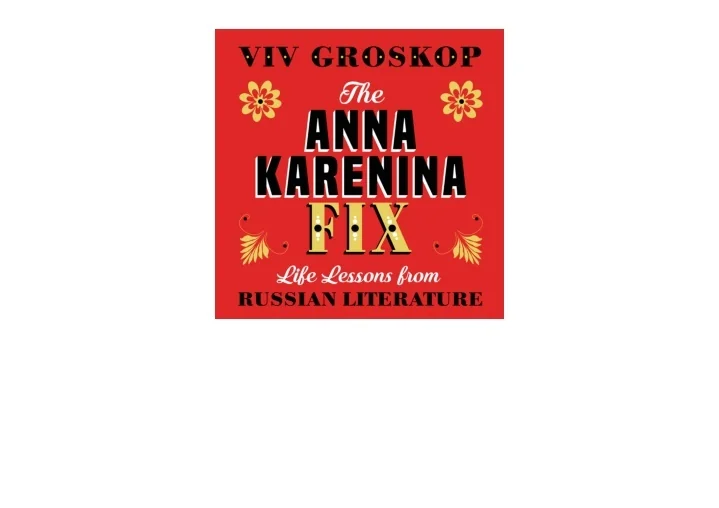 PPT - Download PDF The Anna Karenina Fix Life Lessons from Russian ...