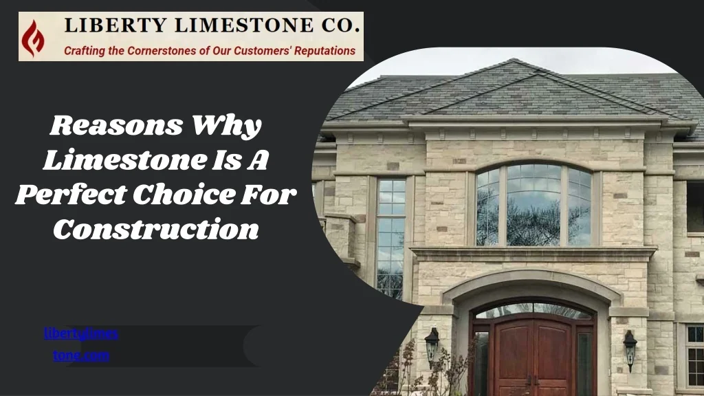 PPT - Reasons Why Limestone Is A Perfect Choice For Construction ...