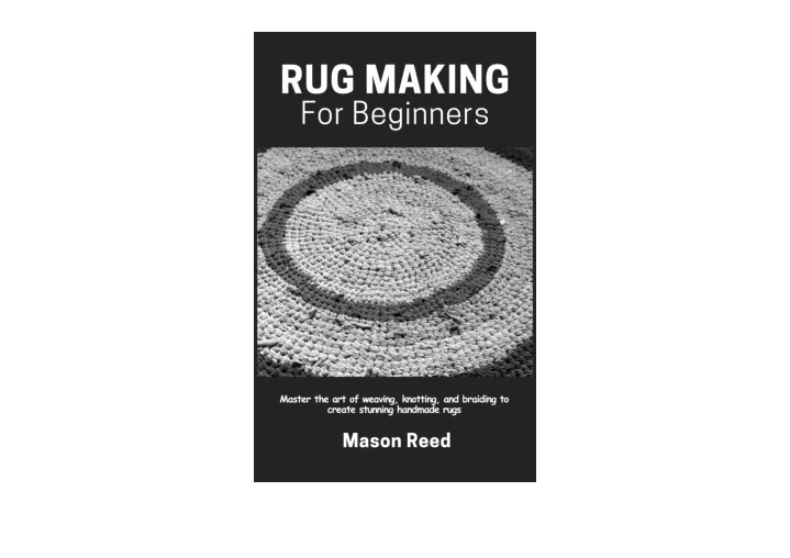 PPT - Ebook download Rug Making For Beginners Master the art of weaving ...