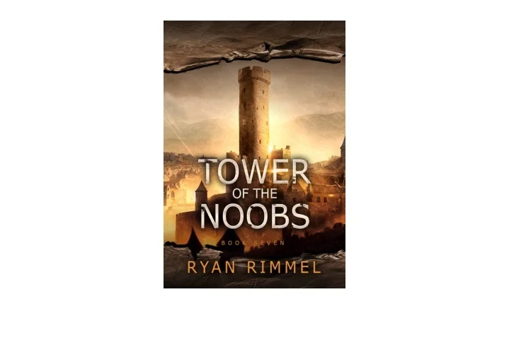 PPT - Download PDF Tower of the Noobs Noobtown Book 7 A LitRPG ...