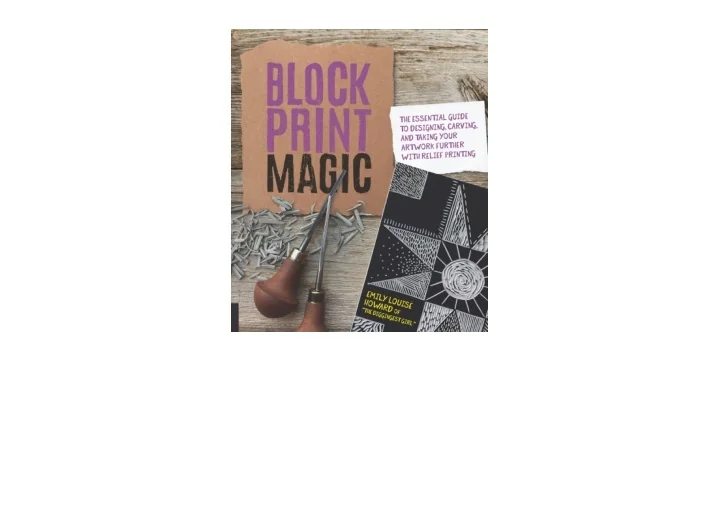 PPT - PDF read online Block Print Magic The Essential Guide to ...